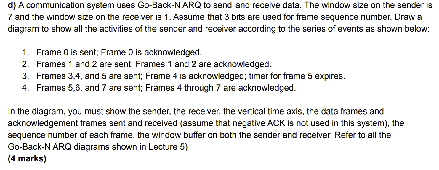 Solved d) A communication system uses Go-Back-N ARQ to send | Chegg.com