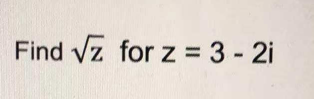 Solved Find Vz for z = 3 - 2i | Chegg.com