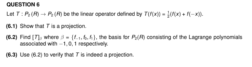 Solved QUESTION 6 Let T:P2(R)→P2(R) be the linear operator | Chegg.com
