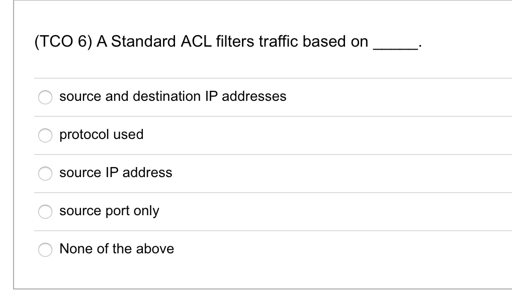 Solved Tco 6 A Standard Acl Filters Traffic Based On