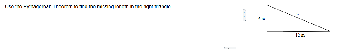 Solved Use the Pythagorean Theorem to find the missing | Chegg.com