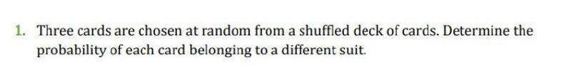 Solved 1. Three cards are chosen at random from a shuffled | Chegg.com