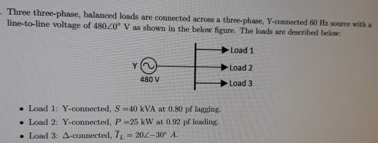 Solved three-phase, balanced loads are connected across a | Chegg.com