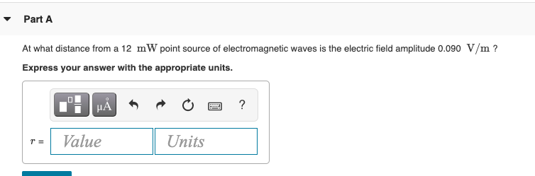 Solved Part A At what distance from a 12 mW point source of | Chegg.com