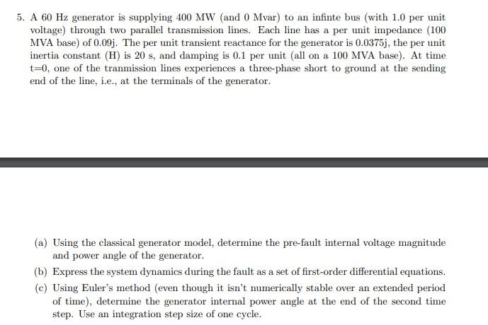 Solved 5. A 60 Hz generator is supplying 400 MW (and 0 Mvar) | Chegg.com
