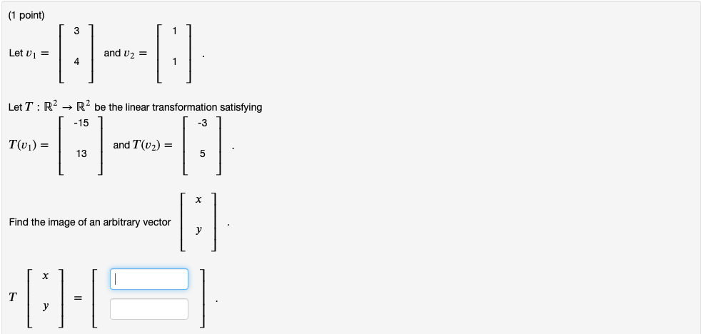 Solved Let v1=[34] and v2=[11]. Let T:R2→R2 be the linear | Chegg.com