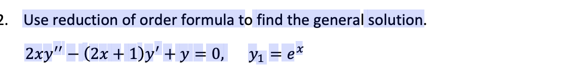 Solved Use reduction of order formula to find the general | Chegg.com