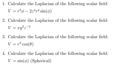Solved 1. Calculate the Laplacian of the following scalar | Chegg.com