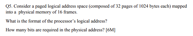 Solved Q5. Consider a paged logical address space (composed | Chegg.com