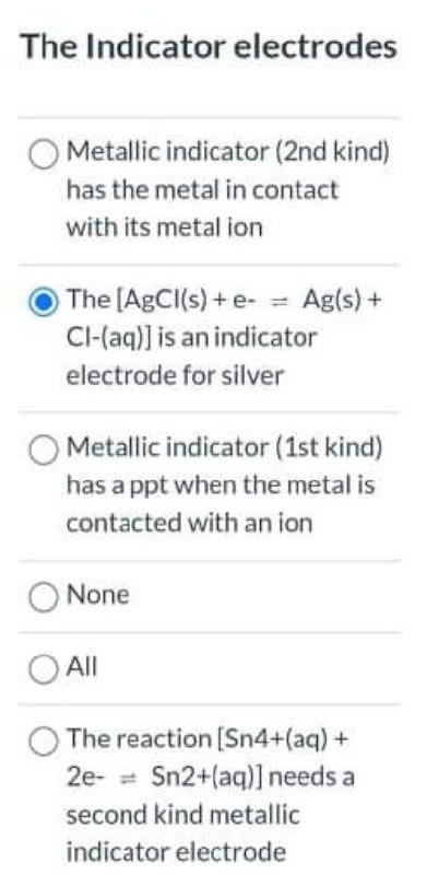 Solved The Indicator electrodes Metallic indicator (2nd | Chegg.com