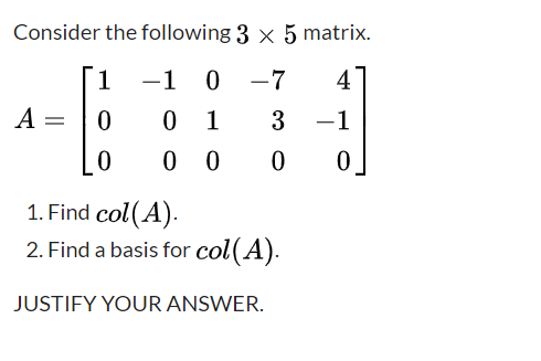 Solved Consider the following 3 x 5 matrix. ſ1 -1 0 -7 47 A | Chegg.com