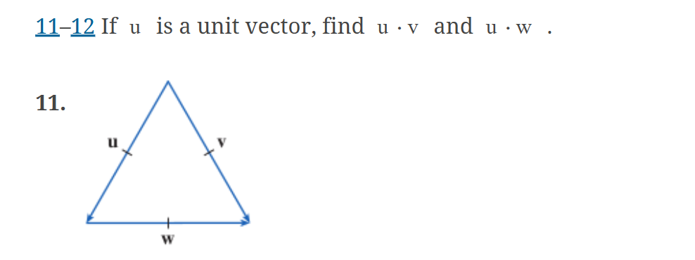 Solved 11-12 ﻿If u is a unit vector, find u*v ﻿and u*w. | Chegg.com
