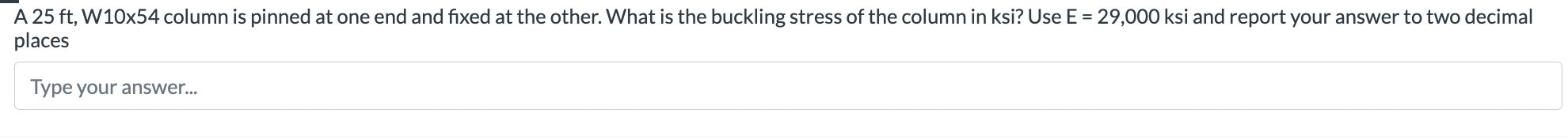 Solved A 25 ft, W10x54 column is pinned at one end and fixed | Chegg.com
