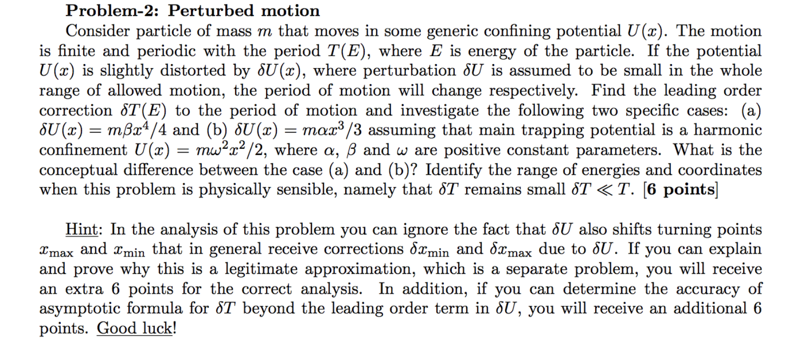Solved Problem-2: Perturbed motion Consider particle of mass | Chegg.com
