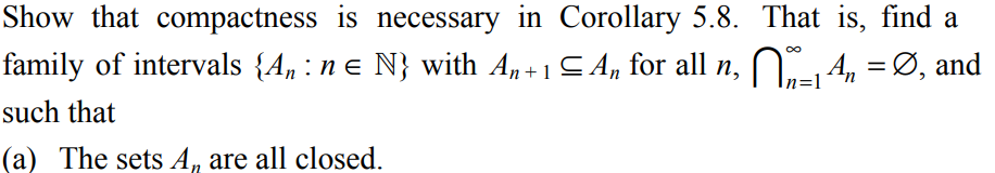 Solved Show that compactness is necessary in Corollary 5.8. | Chegg.com