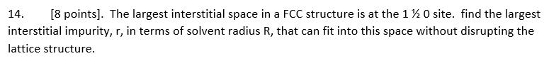 Solved 14. [8 points). The largest interstitial space in a | Chegg.com