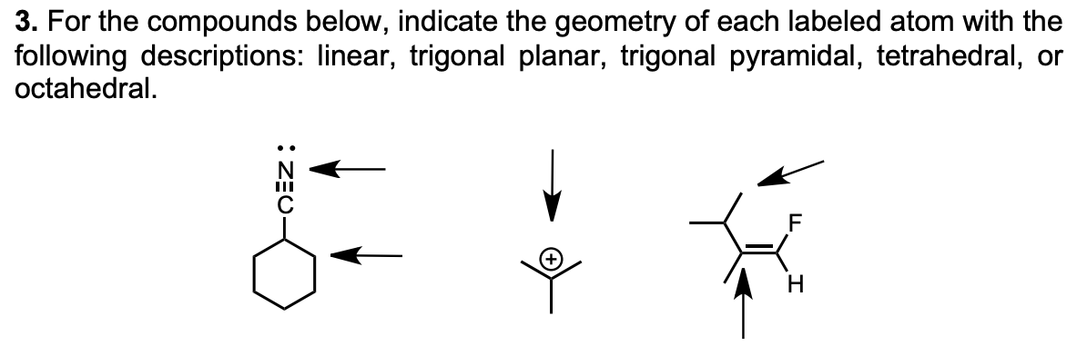 Solved 3. For the compounds below, indicate the geometry of | Chegg.com