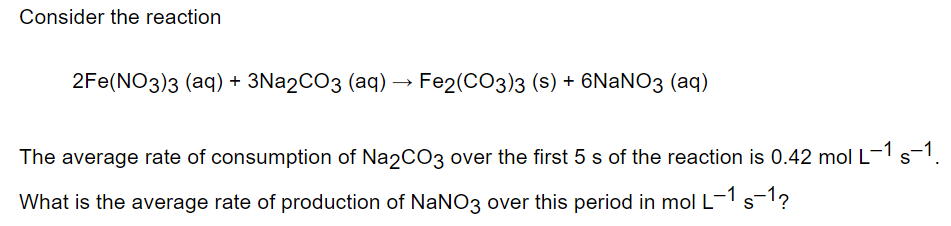 Solved Consider the reaction 2Fe(NO3)3 (aq) + 3Na2CO3 (aq) → | Chegg.com