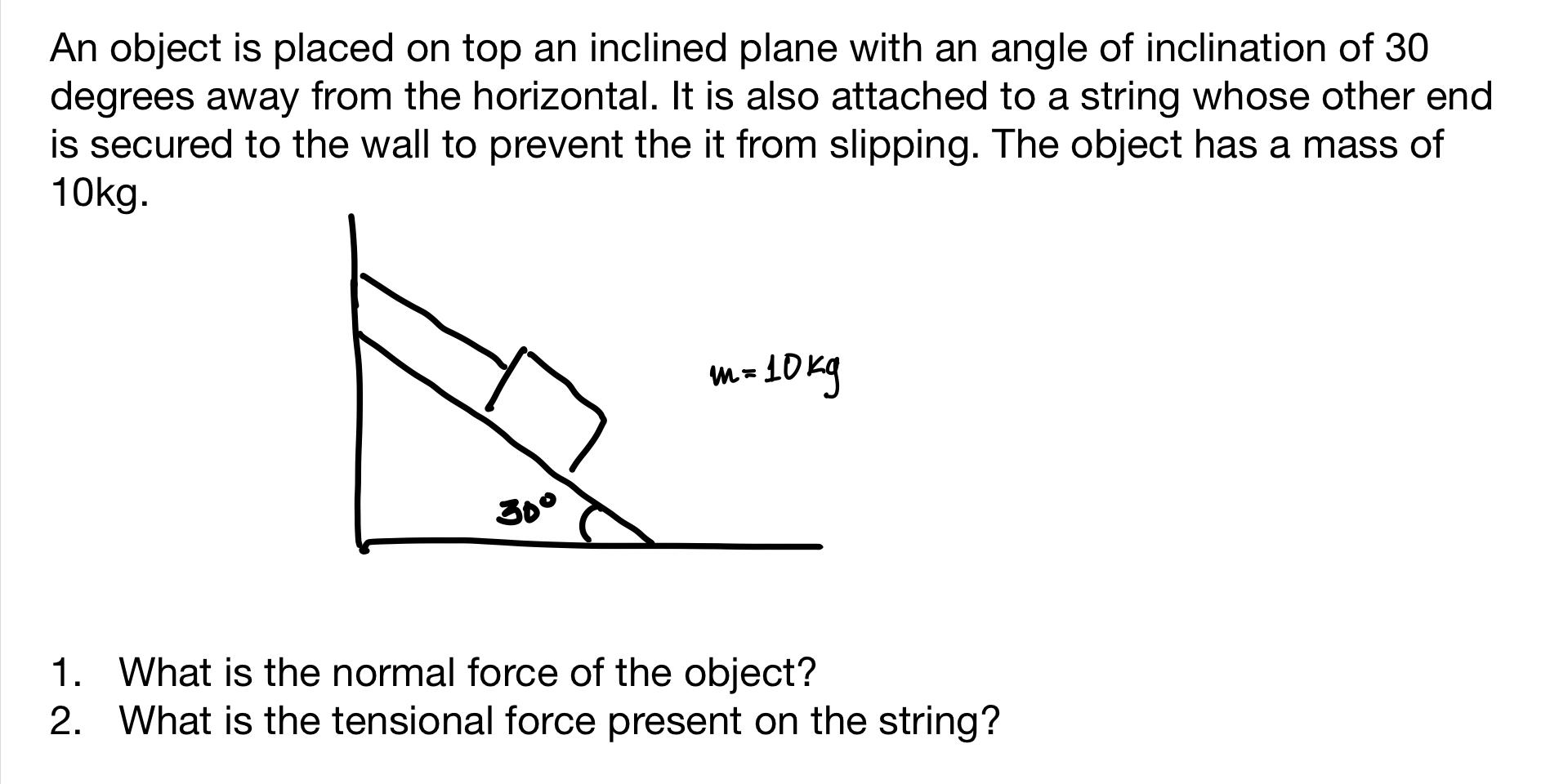 Solved An object is placed on top an inclined plane with an | Chegg.com