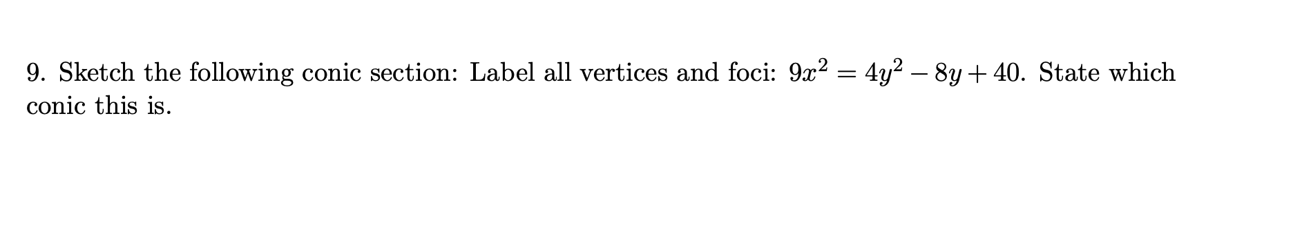 Solved 9. Sketch the following conic section: Label all | Chegg.com