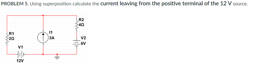 Solved PROBLEM 5. ﻿Using superposition calculate the current | Chegg.com