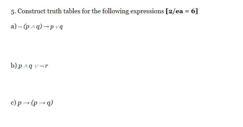 Solved 5. Construct truth tables for the following | Chegg.com