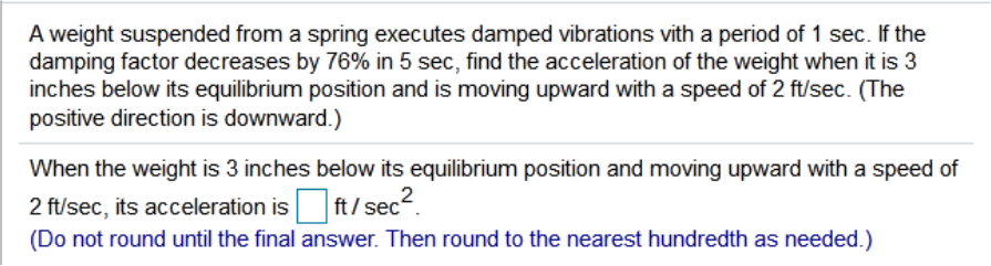 Solved A weight suspended from a spring executes damped | Chegg.com