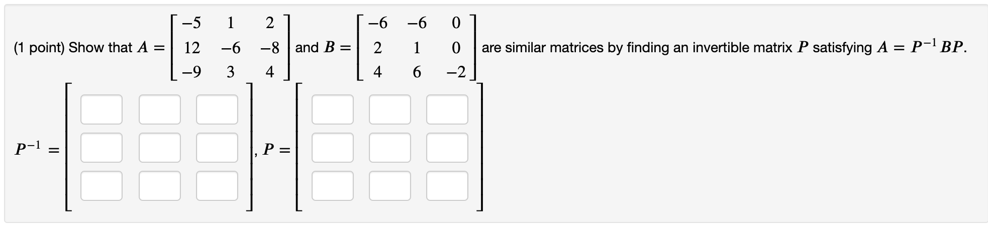 Solved -5 1 2 -6 -6 0 (1 point) Show that A = 12 -6 -8 and | Chegg.com
