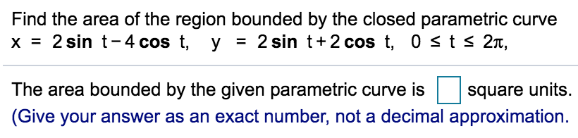 Solved Find the area of the region bounded by the closed | Chegg.com