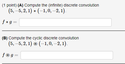 Solved (1 point) (A) Compute the infinite) discrete | Chegg.com