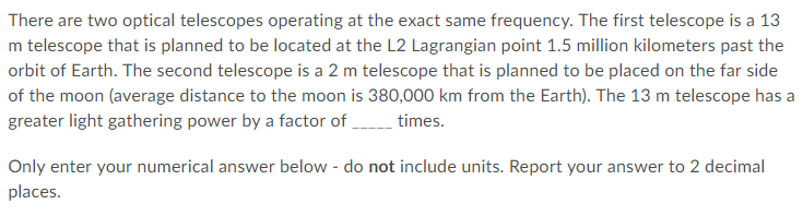 Solved There are two optical telescopes operating at the | Chegg.com