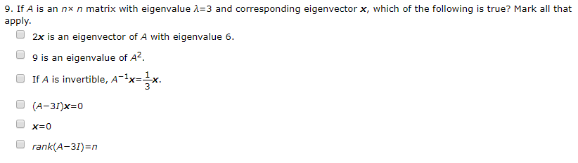 Solved 9. If A is an nx n matrix with eigenvalue 1=3 and | Chegg.com