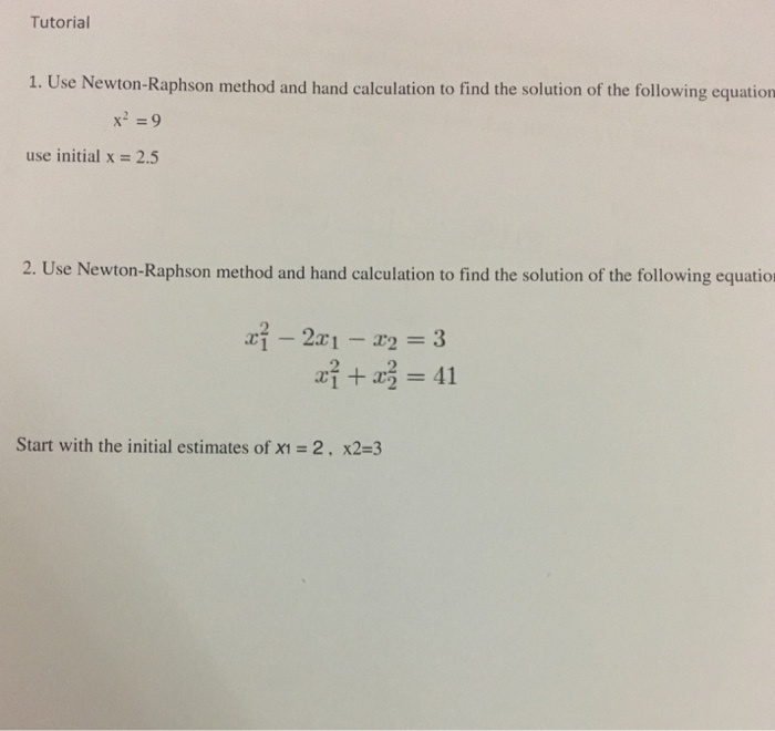 Solved Tutorial 1. Use Newton-Raphson method and hand | Chegg.com