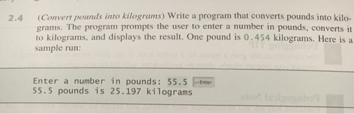 Solved (Convert pounds into kilograms) Write a program that | Chegg.com