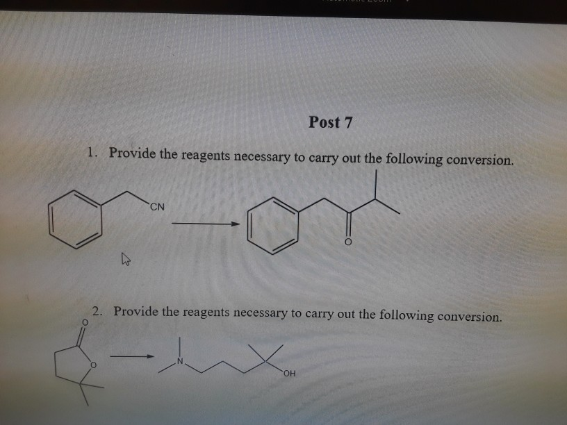 Solved Post 7 1. Provide the reagents necessary to carry out | Chegg.com Solved Post 7 1. Provide the reagents necessary to carry out | Chegg.com
