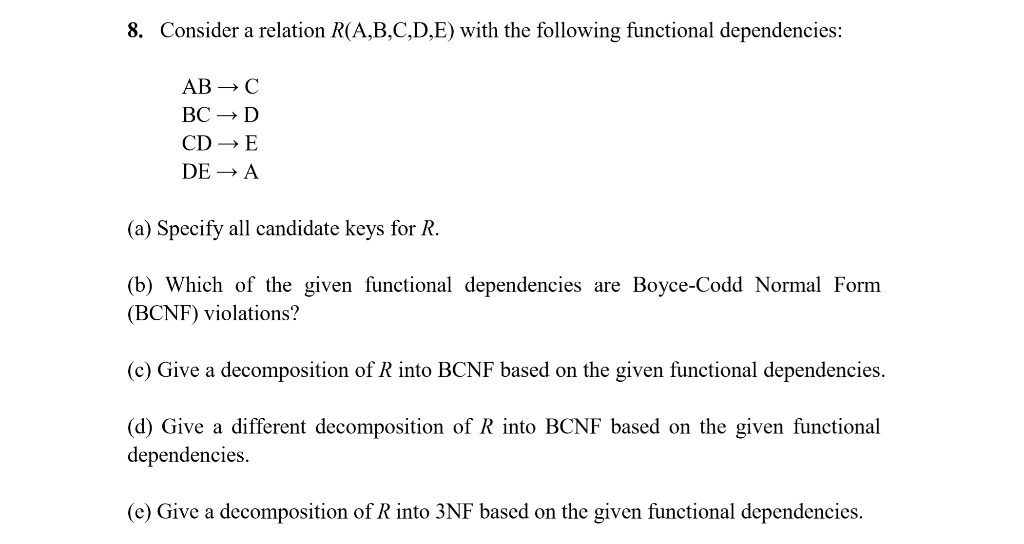Solved 8. Consider a relation R(A,B,C,D,E) with the | Chegg.com