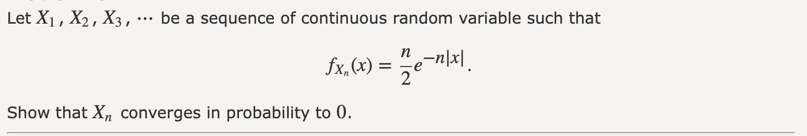 Solved Let X1,X2,X3,⋯ be a sequence of continuous random | Chegg.com