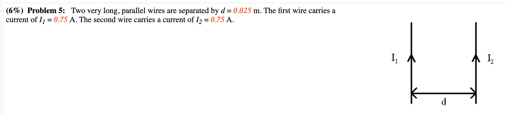 Solved (6\%) Problem 5: Two very long, parallel wires are | Chegg.com