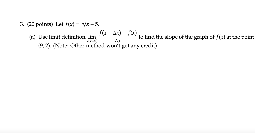 Solved 3. (20 points) Let f(x)=x−5. (a) Use limit definition | Chegg.com