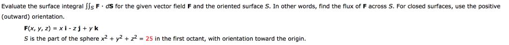 Solved Evaluate the surface integral JJs F dS for the given | Chegg.com