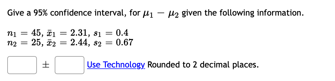 Solved Give a 95% confidence interval, for M1 – M2 given the | Chegg.com