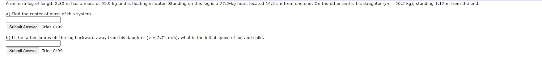 Solved A uniform log of length 2.39 m has a mass of 91.9 kg | Chegg.com