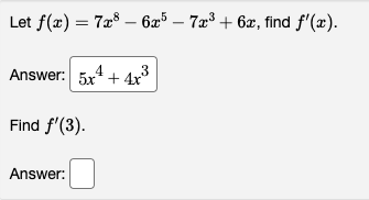 Solved Let f(x)=7x8−6x5−7x3+6x, find f′(x). Answer: Find | Chegg.com