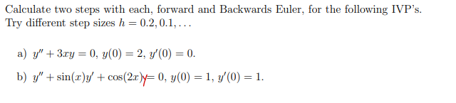 [Solved]: Calculate two steps with each, forward and Backw