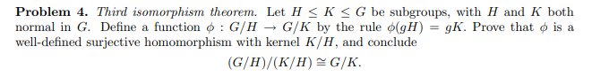 Solved Problem 4. Third isomorphism theorem. Let H | Chegg.com