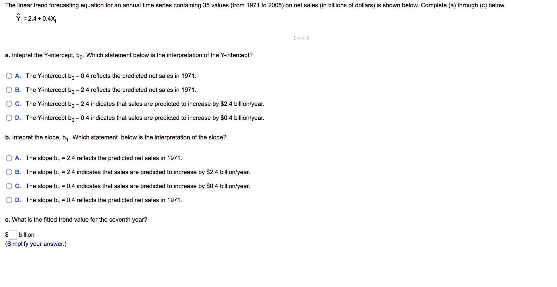 Solved Y^i=2.4+0.4Xi a. Intepret the Y-intercept, b0. Which | Chegg.com