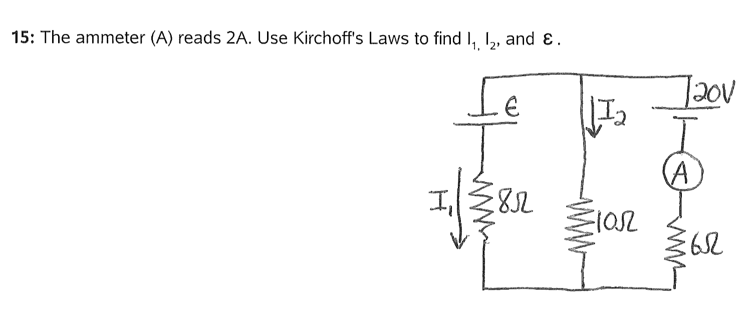 Solved 15: The ammeter (A) reads 2A. Use Kirchoff's Laws to | Chegg.com Solved 15: The ammeter (A) reads 2A. Use Kirchoff's Laws to | Chegg.com