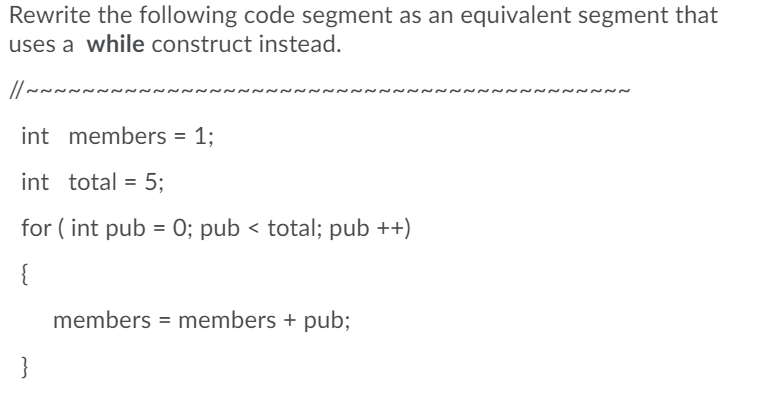 Solved Rewrite the following code segment as an equivalent | Chegg.com