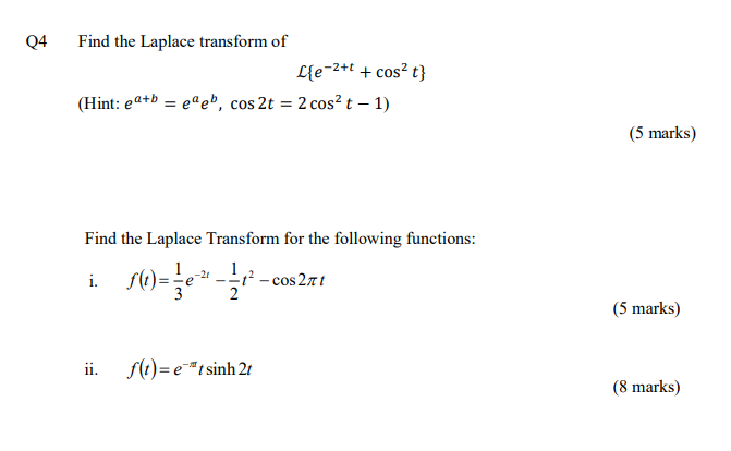 Solved Q4 Find the Laplace transform of L{e−2+t+cos2t} | Chegg.com