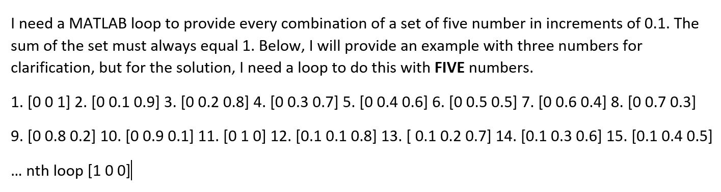 Solved I need a MATLAB loop to provide every combination of | Chegg.com